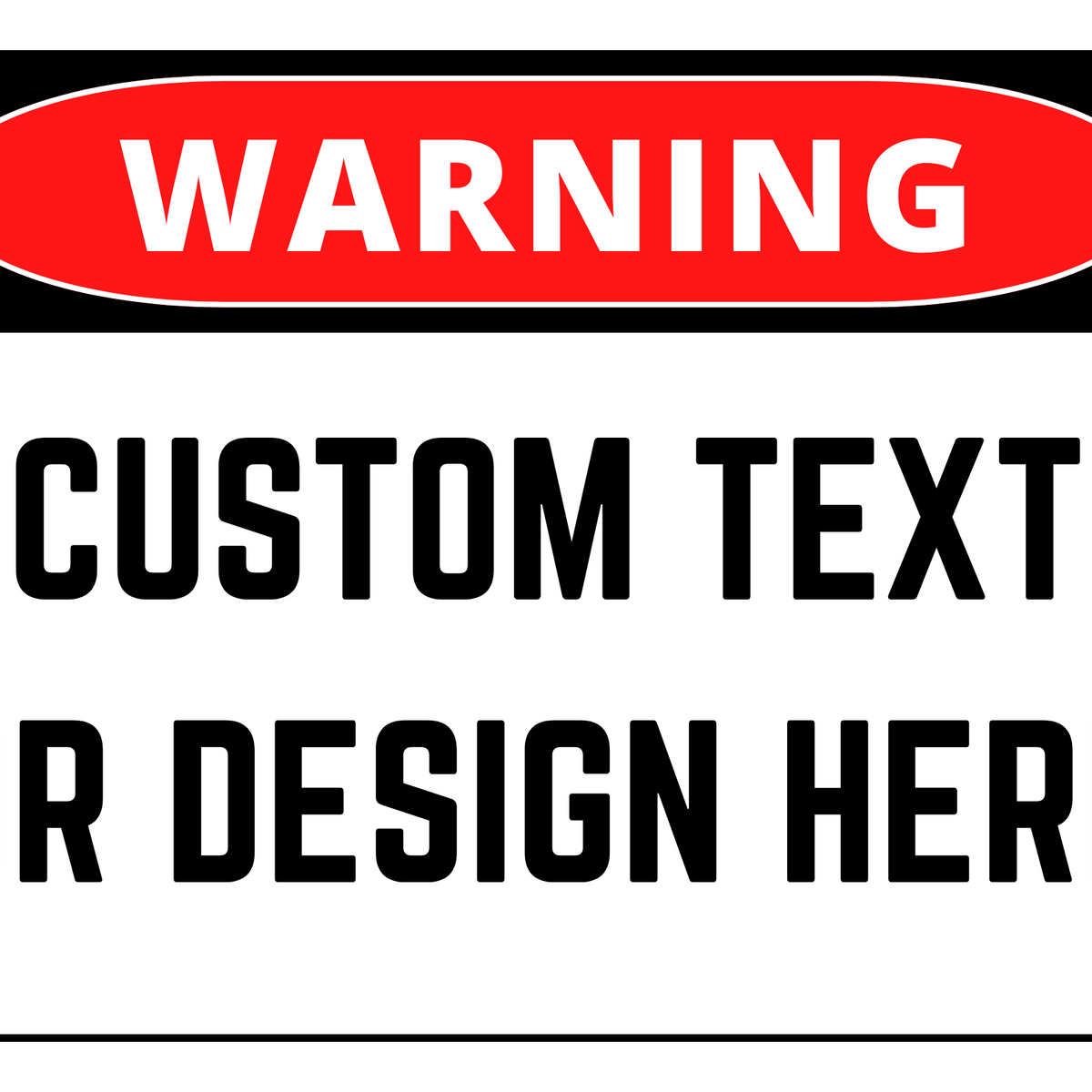 Warning Sign - Custom Text or Design – GotSafety.com